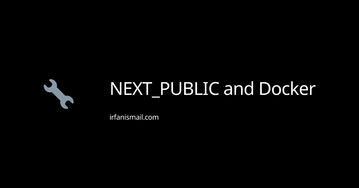 debug story - nextjs NEXT_PUBLIC env & docker debug story - nextjs NEXT_PUBLIC env & docker